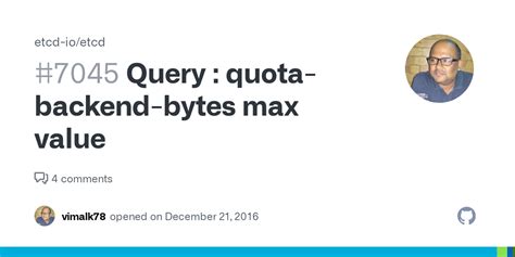 Query Quota Backend Bytes Max Value · Issue 7045 · Etcd Ioetcd · Github