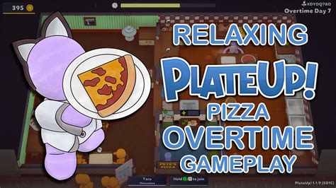 Plateup But Its Relaxing Solo Pizza Overtime No Automation Youtube
