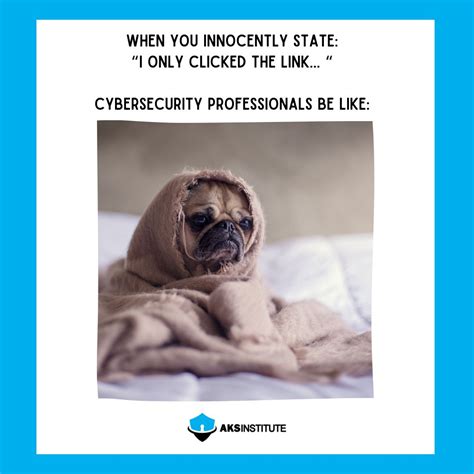 Aks Ict On Linkedin Cybersecurityhumor Clickwithcaution Aksict Justforfun Aksteam…