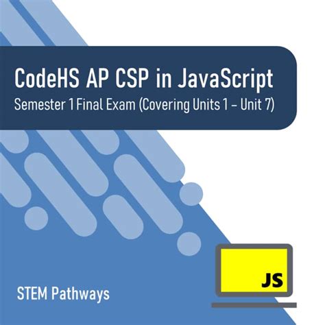 Codehs Ap Csp In Javascript Semester 1 Final Exam Units 1 Through Units 7