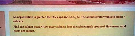 solved an organization is granted the block 192 168 10 0 24 the