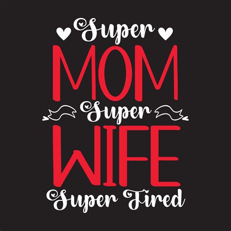 Super Mom Super Wife Super Tired Worlds Best Mom Mothers Day Card T