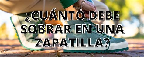 Cuánto Debe Sobrar en Una Zapatilla Bullfeet