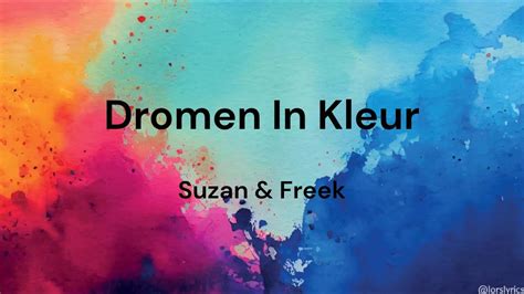Dromen In Kleur ‐ Suzan And Freek Lyricssongtekst Youtube