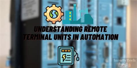 Understanding Remote Terminal Units In Automation Innobytech