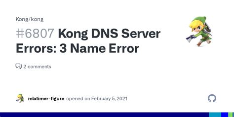 kong dns server errors 3 name error · issue 6807 · kong kong · github