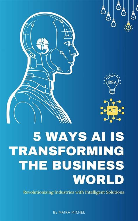 5 Ways Ai Is Transforming The Business World Ebook By Maika Michel