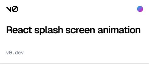 React Splash Screen Animation V0 By Vercel