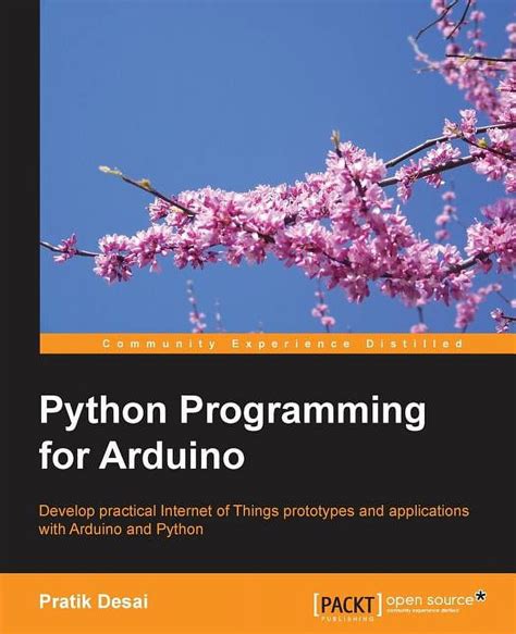 Python Programming For Arduino Develop Practical Internet Of Things