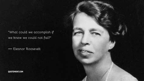 80 Best Eleanor Roosevelt Quotes To Remember And Live By