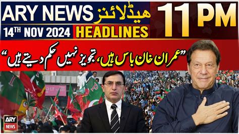 Ary News 11 Pm Headlines 14th Nov 2024 Barrister Gohars Big