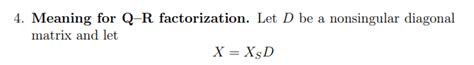 Solved 4 Meaning For Q R Factorization Let D Be A