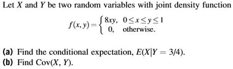 Solved Let X And Y Be Two Random Variables With Joint Density Function Sxy 0