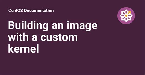building an image with a custom kernel centos documentation