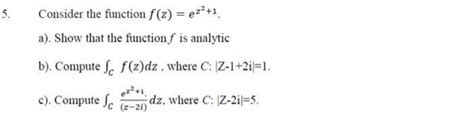 Solved Consider The Function F Z Ez A Show That The Chegg