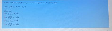 solved find the midpoint of the line segment whose endpoints