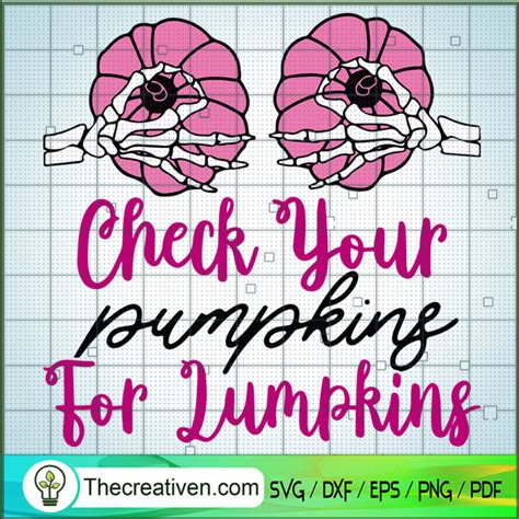 Check Your Pumpkins For Lumpkins Svg Funny Skeleton Hand Nipples Svg