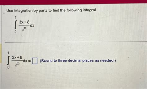 solved use integration by parts to find the following