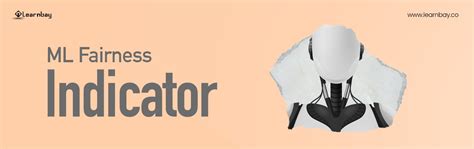What Is Ml Fairness Indicator All You Need To Know