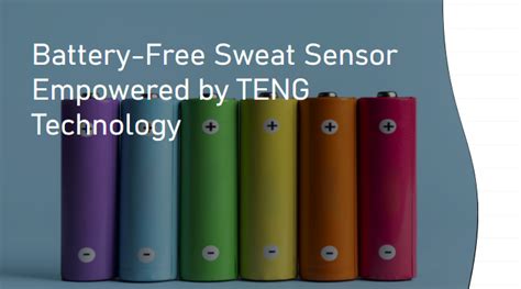 Battery Free Sweat Sensor Empowered By Teng Technology