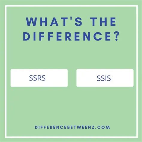 Difference Between Ssrs And Ssis Difference Betweenz