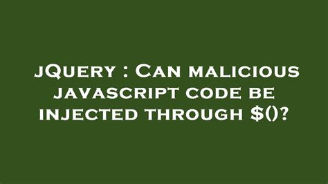 JQuery Can Malicious Javascript Code Be Injected Through YouTube
