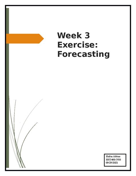 week 3 exercise week 3 exercise forecasting hafsa abbas hst400 nss