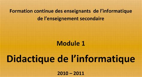 Didactique et discipline de l informatique L informatique au Collège