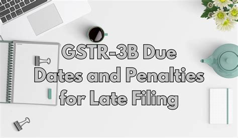 GSTR 3B Due Dates And Penalties For Late Filing