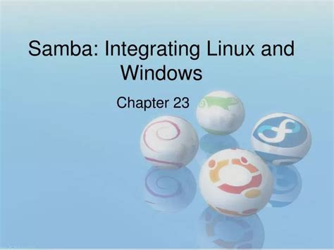 PPT Samba Integrating Linux And Windows PowerPoint Presentation