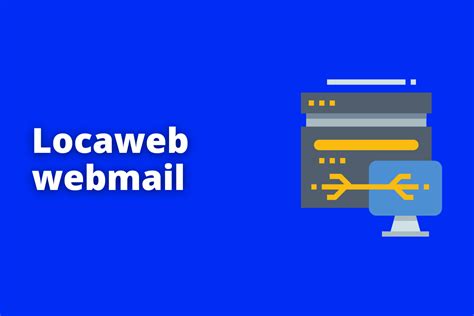 Locaweb Webmail Descubra Se Vale A Pena Usar