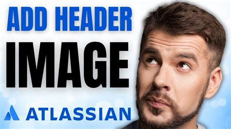 How To Add A Header Image To Your Atlassian Account Now Youtube