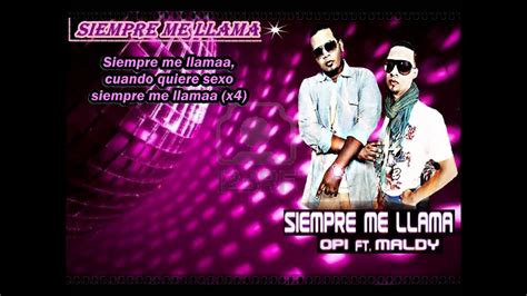 Siempre Me Llama Letras Opi Ft Maldy Plan B YouTube