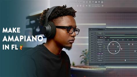 Fl Studio 21 Beginner Amapiano Tutorial Youtube