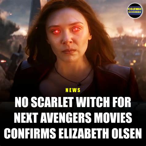 Cosmicbooknews Elizabeth Olsen Confirms Scarlet Witch Wont Be A Part