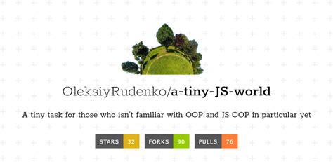 GitHub OleksiyRudenko A Tiny JS World A Tiny Task For Those Who Isn T Familiar With OOP And