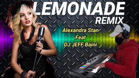 Lemonade Remix Alexandra Stan Feat Dj Jeff Baini Youtube