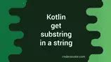 Different Ways To Get Substring In A String In Kotlin CodeVsColor