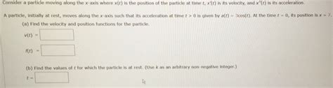 Solved Consider A Particle Moving Along The X Axis Where Chegg
