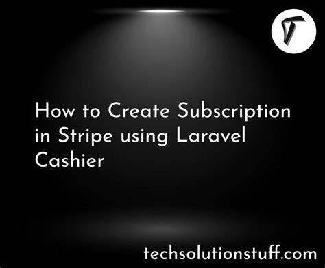 Techsolutionstuff On Linkedin How To Create Subscription In Stripe