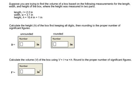 Solved Suppose You Are Trying To Find The Volume Of A Box Chegg Com
