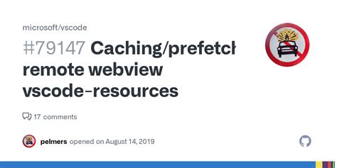 Caching Prefetching Remote Webview Vscode Resources Issue 79147