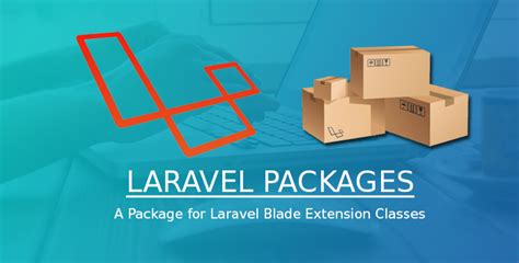 A Package For Laravel Blade Extension Classes Technology Blog