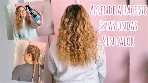 CÓMO HACER ONDAS SIN CALOR Háztelas como yo súper fácil YouTube