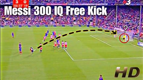 Lionel Messi 300IQ Free Kick Goal Messi Free Kick 1080p HD YouTube