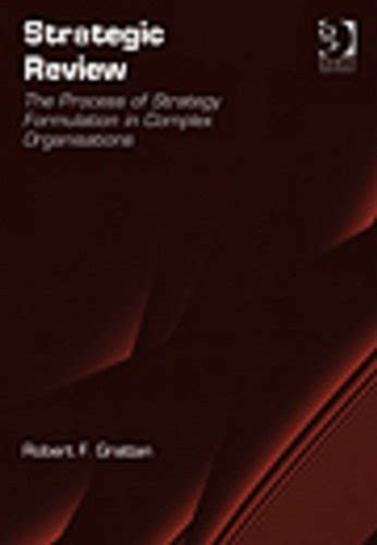 Strategic Review The Process Of Strategy Formulation In Complex