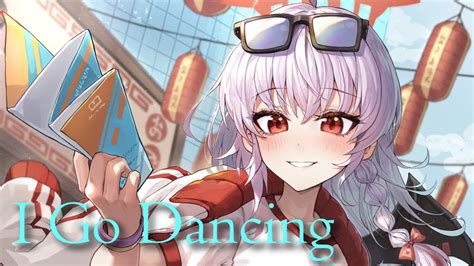 Nightcore I Go Dancing Lyrics Youtube
