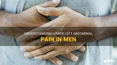 Understanding Lower Left Abdominal Pain In Men Medshun