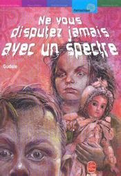Ne Vous Disputez Jamais Avec Un Spectre Gudule ACHETER OCCASION