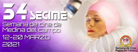 La Semana de Cine de Medina del Campo celebrará su trig sima cuarta edición entre los pr ximos